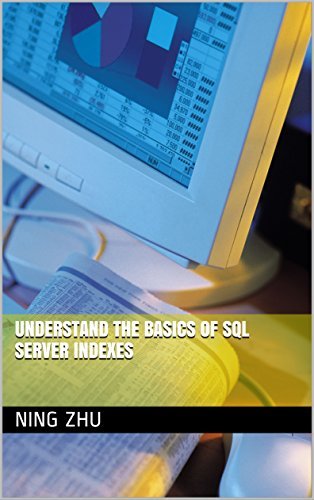 Understand the Basics of SQL Server Indexes by Ning Zhu | Goodreads