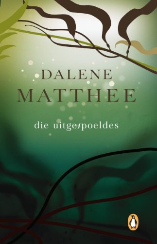 Die Uitgespoeldes (Afrikaans Edition) by Dalene Matthee | Goodreads