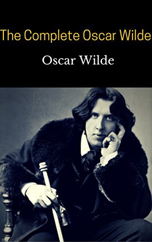 The Complete collection Oscar Wilde (Phoenix Classics) by Oscar Wilde ...