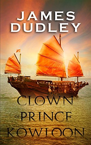 The Clown Prince of Kowloon by James Dudley | Goodreads
