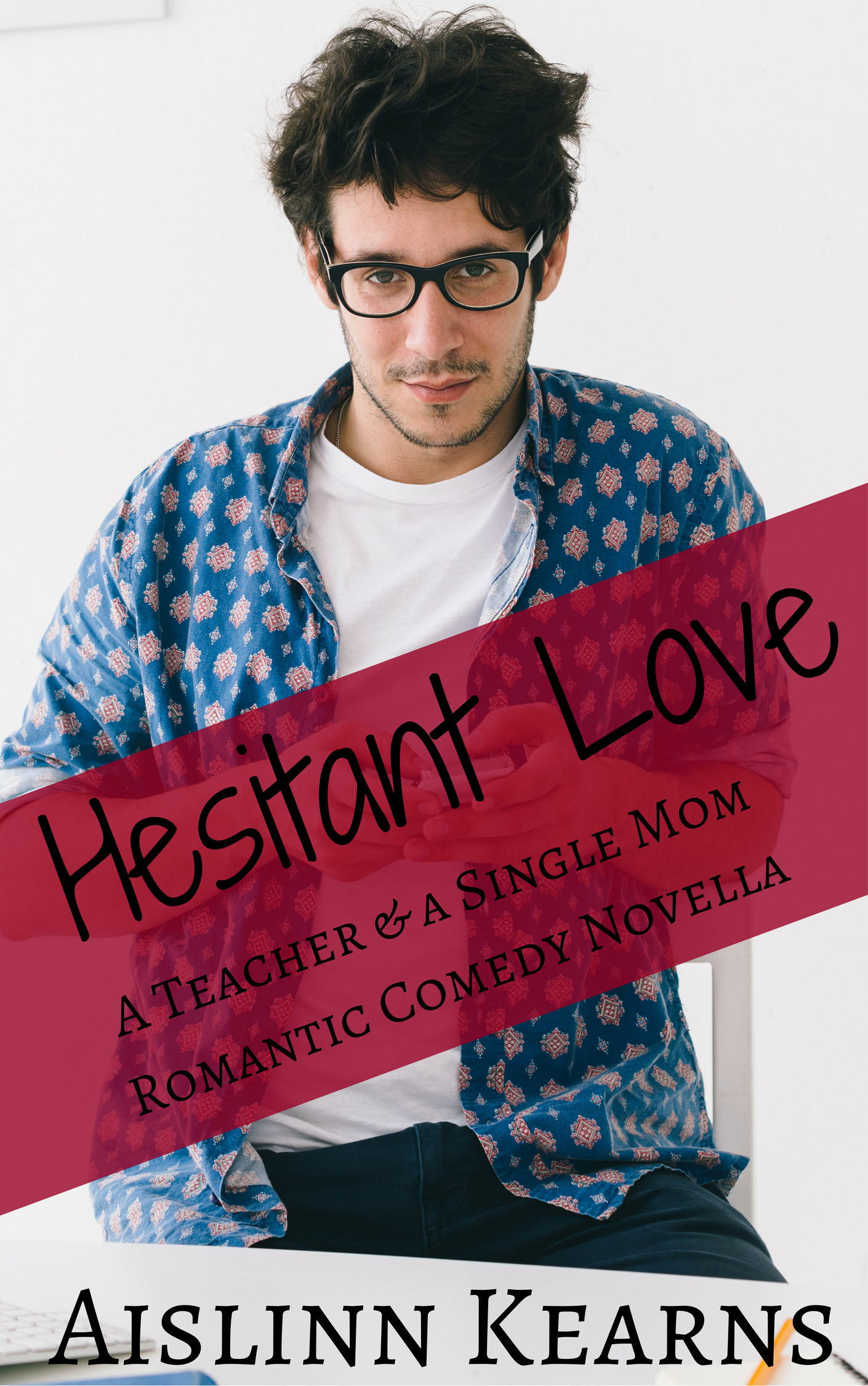 Hesitant Love by Aislinn Kearns | Goodreads
