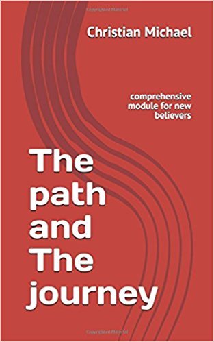 The path and The journey: comprehensive module for new believers by ...