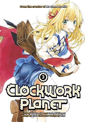 Clockwork Planet, Vol. 3 by Yuu Kamiya | Goodreads