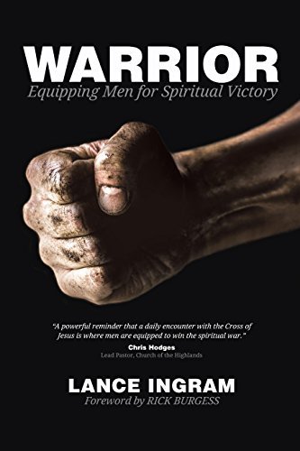 Warrior: Equipping Men for Spiritual Victory by Lance Ingram | Goodreads