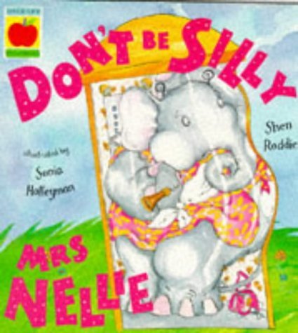 Don't Be Silly Mrs Nellie (Orchard Paperbacks) by Shen Roddie | Goodreads