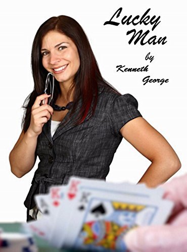 Lucky Man by Kenneth George | Goodreads
