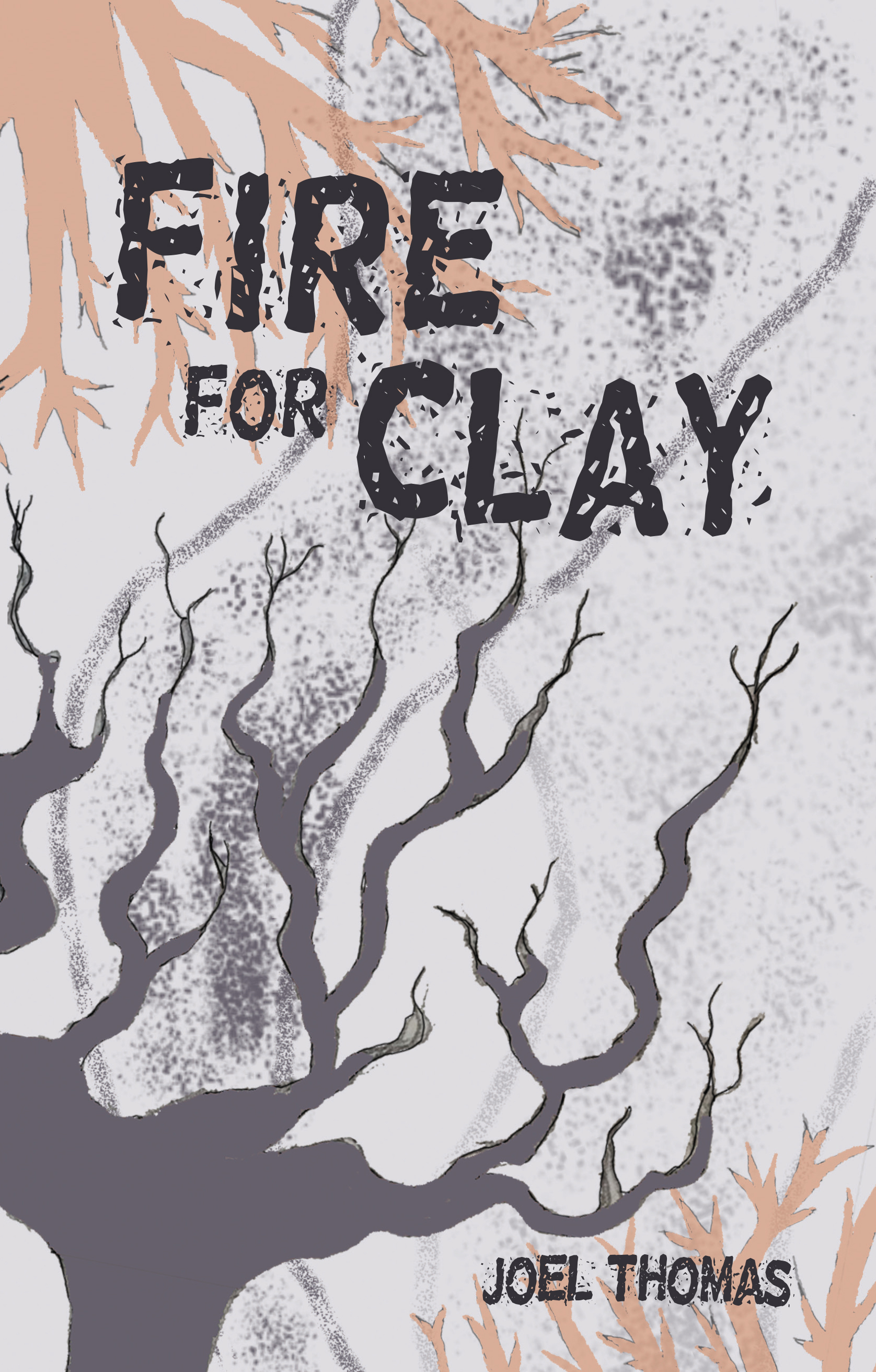 Fire for Clay by Joel Thomas | Goodreads