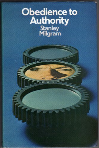 Obedience to Authority: An Experimental View by Stanley Milgram | Goodreads