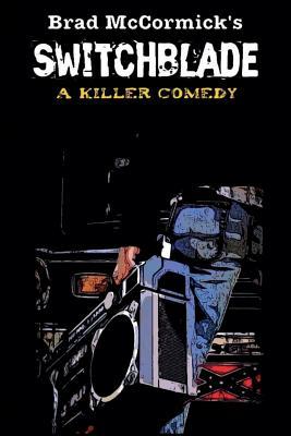 Switchblade: A Killer Comedy by Brad McCormick | Goodreads