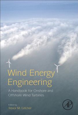 Wind Energy Engineering: A Handbook for Onshore and Offshore Wind ...