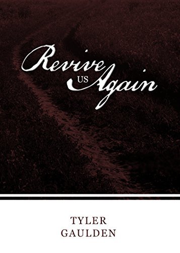 Revive Us Again by Tyler C. Gaulden | Goodreads