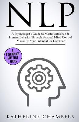 Nlp: A Psychologist’s Guide to Master Influence & Human Behavior ...