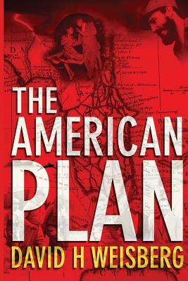 The American Plan by David H Weisberg | Goodreads