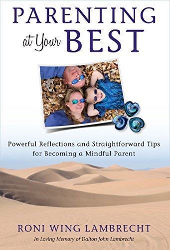 Parenting at Your Best: Powerful Reflections and Straightforward Tips ...