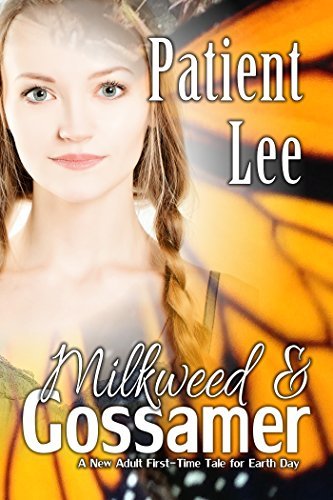 Milkweed & Gossamer : A New Adult First Time Tale for Earth Day by ...