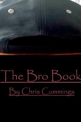 The Bro Book by Christopher Cummings | Goodreads