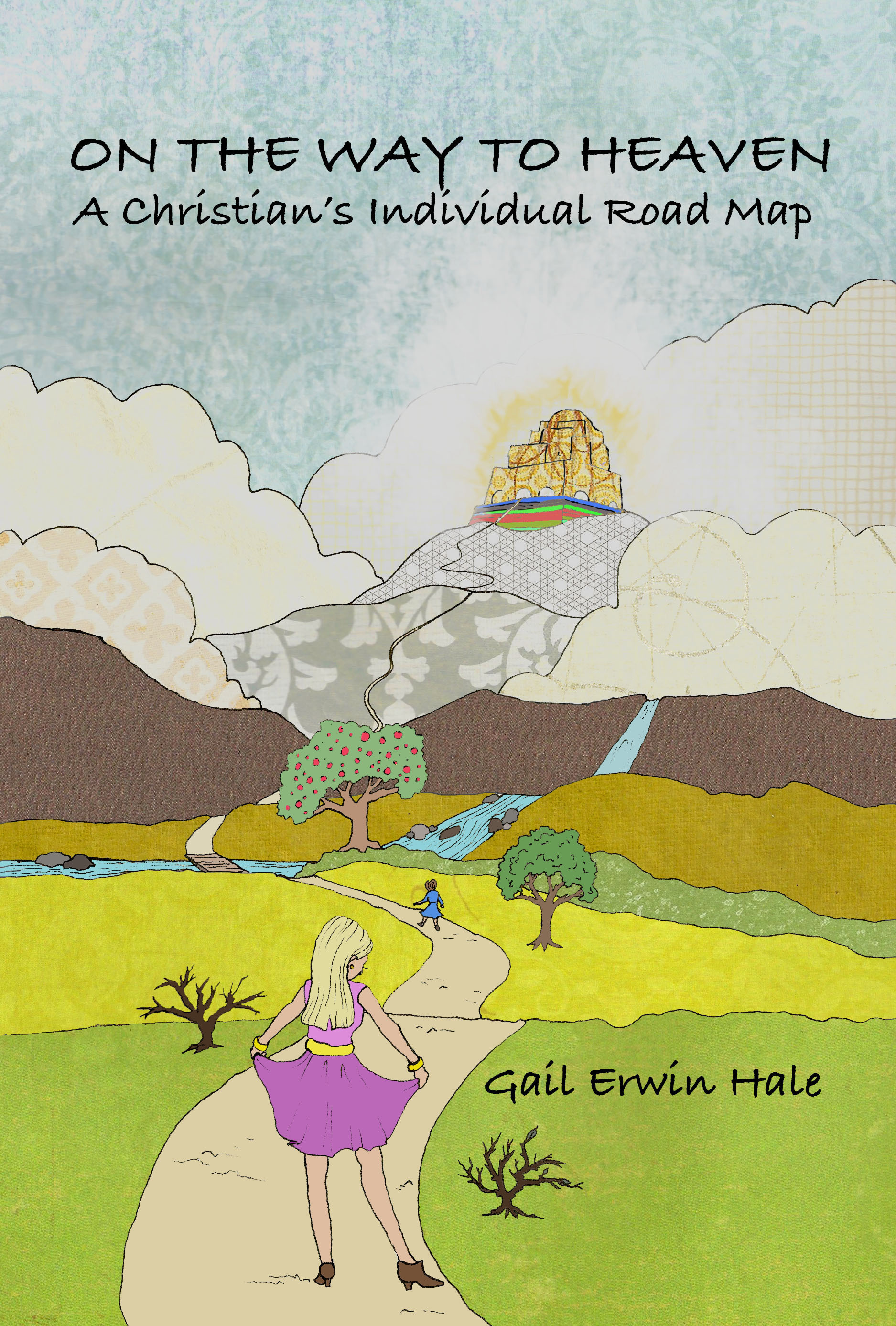 On the Way to Heaven: A Christian's Individual Road Map by Gail Erwin ...