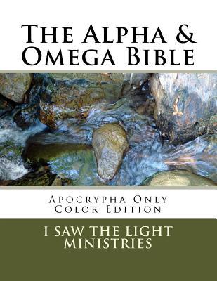 The Alpha & Omega Bible: Apocrypha Only Color Edition by I Saw the ...