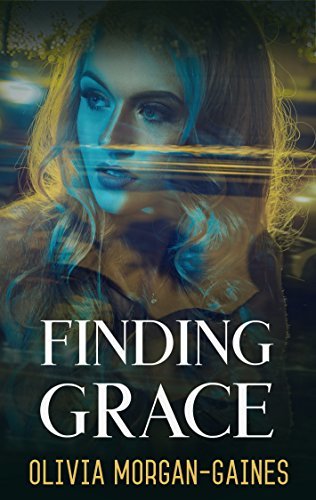Finding Grace - Life Can Be Complicated by Olivia Morgan-Gaines | Goodreads