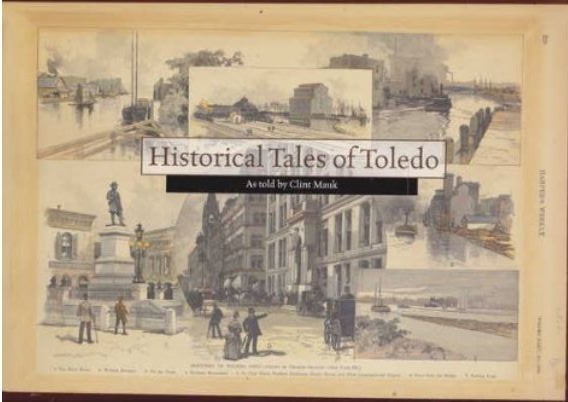 Historical Tales of Toledo by Clint (Edited By Tom Walton) Mauk | Goodreads