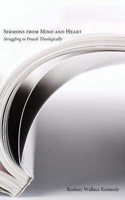 Sermons from Mind and Heart by Rodney Wallace Kennedy | Goodreads