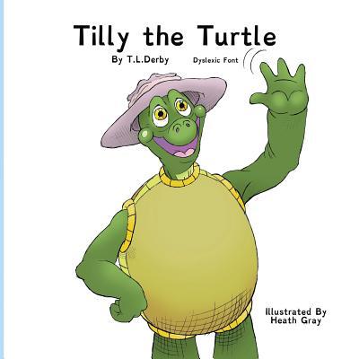 Tilly the Turtle Dyslexic Font by Tannya L Derby | Goodreads
