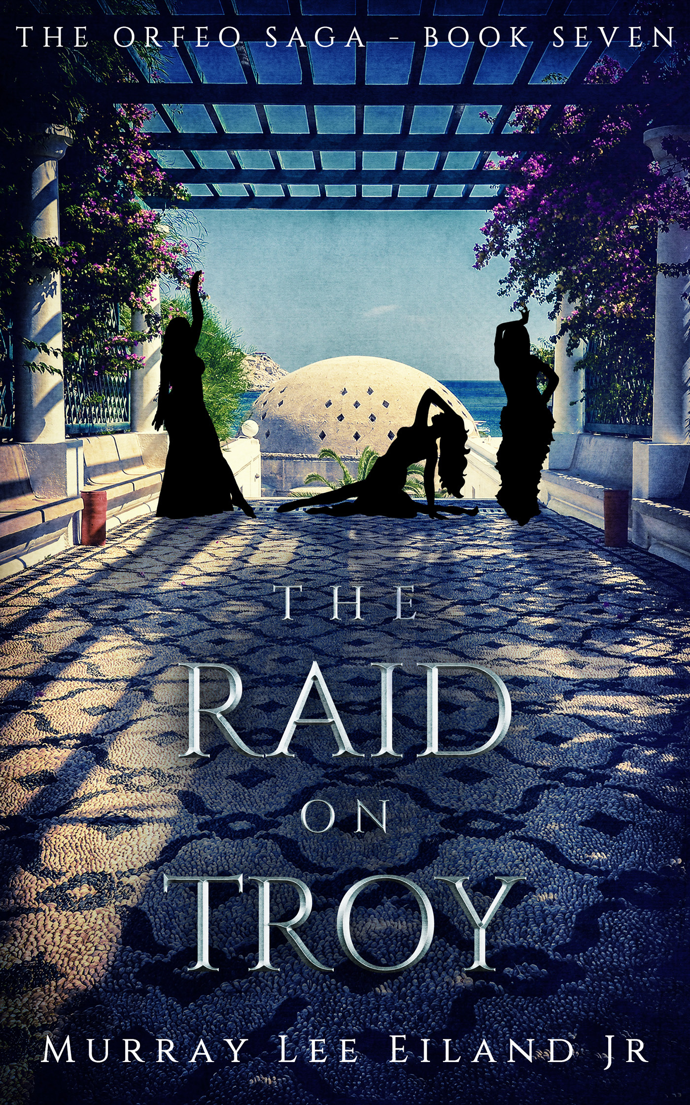 The Raid on Troy (The Orfeo Saga, # 7) by Murray Lee Eiland Jr. | Goodreads