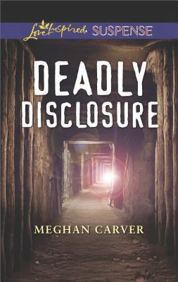 Deadly Disclosure (Love Inspired Suspense) by Meghan Carver | Goodreads