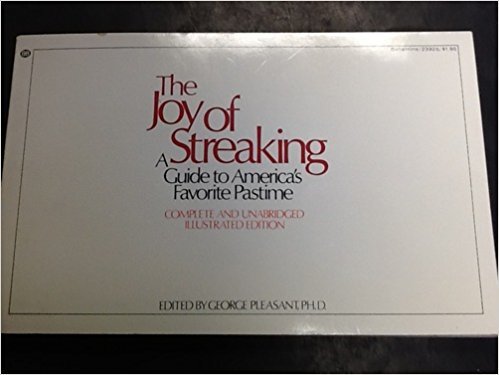The Joy of Streaking: A Guide To America's Favorite Pastime. Complete ...