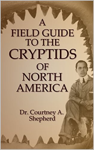 A Field Guide to the Cryptids of North America by Courtney Shepherd ...