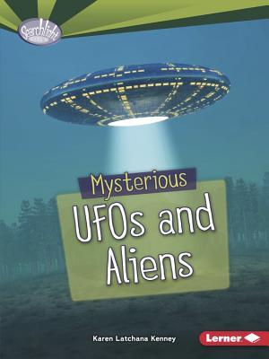 Mysterious UFOs and Aliens by Karen Latchana Kenney | Goodreads