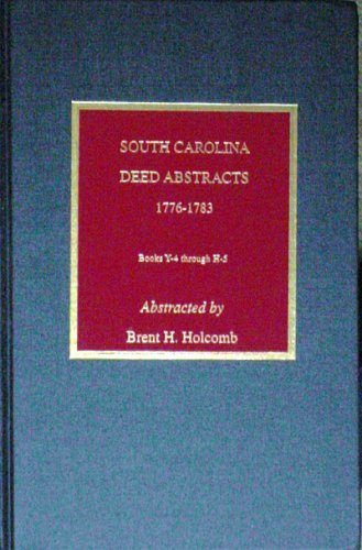 South Carolina Deed Abstracts 1776-1783 by Brent H. Holcomb | Goodreads