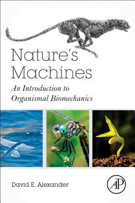 Nature's Machines: An Introduction to Organismal Biomechanics by David ...