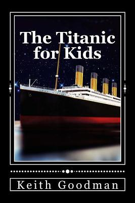 The Titanic for Kids: The English Learning Tree by Keith Goodman ...