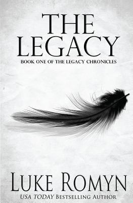 The Legacy (Legacy Chronicles) by Luke Romyn | Goodreads