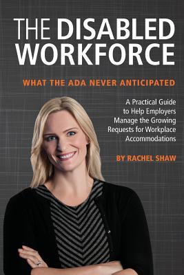 The Disabled Workforce: What the ADA Never Anticipated by Rachel Shaw ...