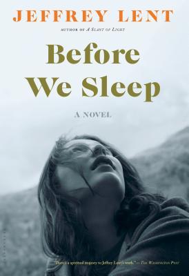 Before We Sleep by Jeffrey Lent | Goodreads