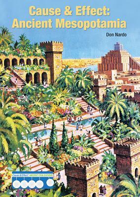 Cause & Effect: Ancient Mesopotamia by Don Nardo | Goodreads