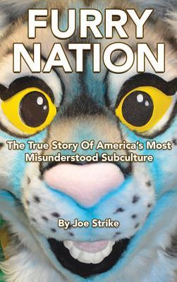 Furry Nation: The True Story of America's Most Misunderstood Subculture ...