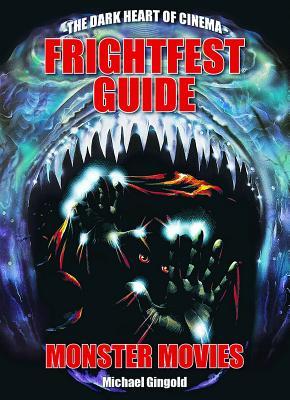 FrightFest Guide to Monster Movies by Michael Gingold | Goodreads