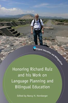Honoring Richard Ruiz and his Work on Language Planning and Bilingual ...