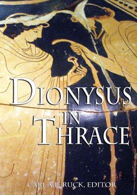 Dionysus in Thrace: Ancient Entheogenic Themes in the Mythology and ...