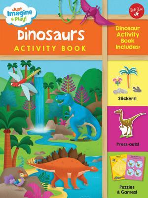 Just Imagine & Play! Dinosaurs Activity Book: Dinosaur Activity Book ...
