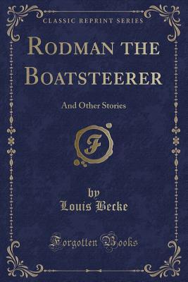 Rodman the Boatsteerer: And Other Stories by Louis Becke | Goodreads