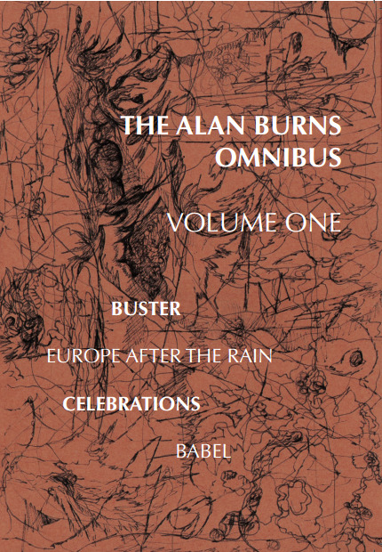 The Alan Burns Omnibus: Volume One by Alan Burns | Goodreads