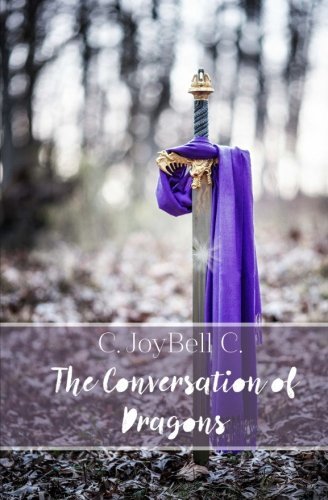 The Conversation of Dragons (The Conversations) by C. JoyBell C ...