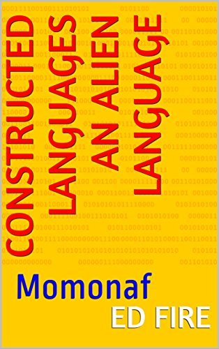 Constructed Languages An Alien Language: Momonaf by Ed Fire | Goodreads