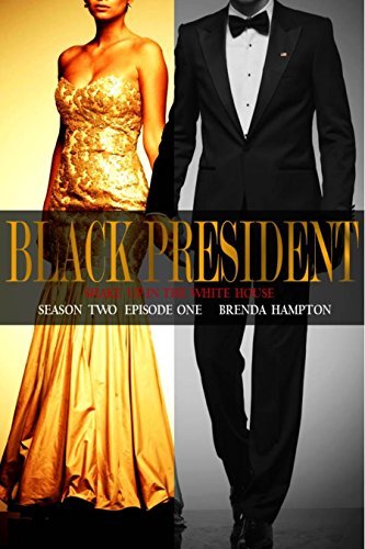 Black President: Shake Up in the White House, Season 2 Ep. 1 by Brenda ...
