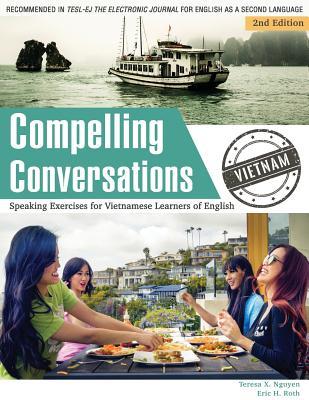 Compelling Conversations - Vietnam: : Speaking Exercises for Vietnamese ...