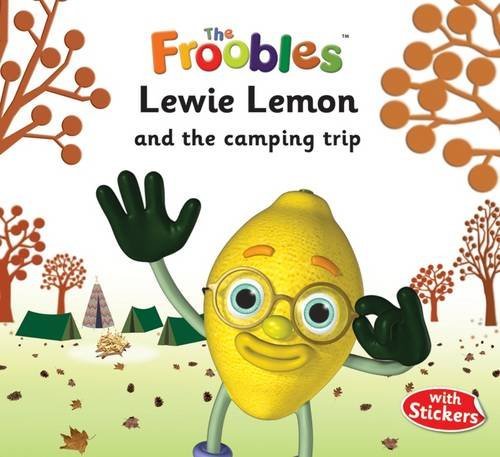 Lewie Lemon and the Camping Trip (The Froobles) by Ella Davies | Goodreads